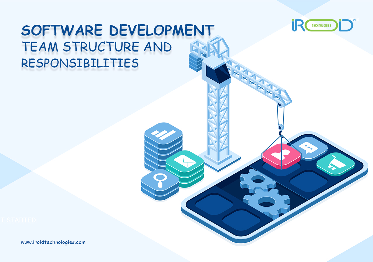 Software Development Team Structure and Responsibilities
