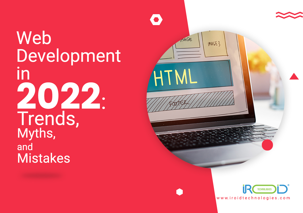 Web Development in 2022: Trends, Myths, and Mistakes