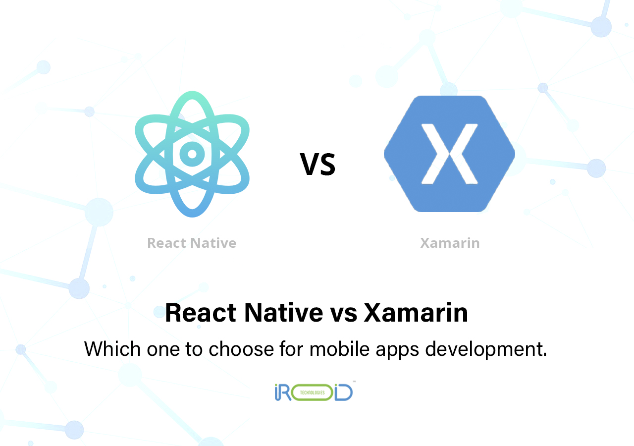 React Native vs Xamarin: Which One to Choose for Mobile App Development